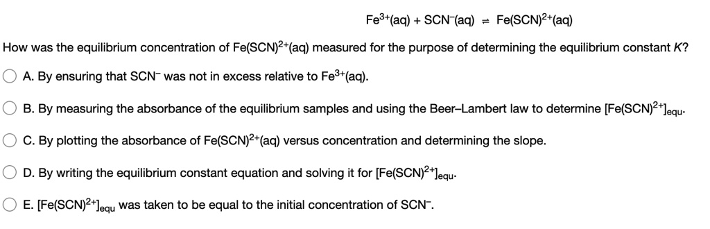 SOLVED:Fe8t(aq) SCN-(aq) Fe(SCN)?+(aq) How was the equilibrium ...