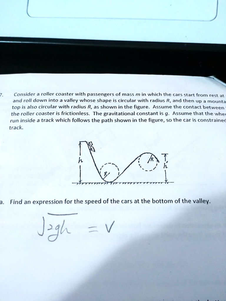 SOLVED: Consider a roller coaster with passengers of mass m in which the cars start from rest ...