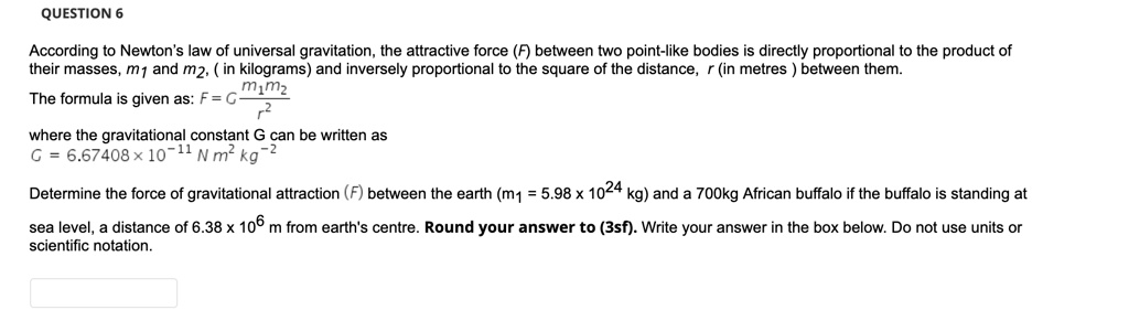 question 6 according to newtons law of universal gravitation the ...