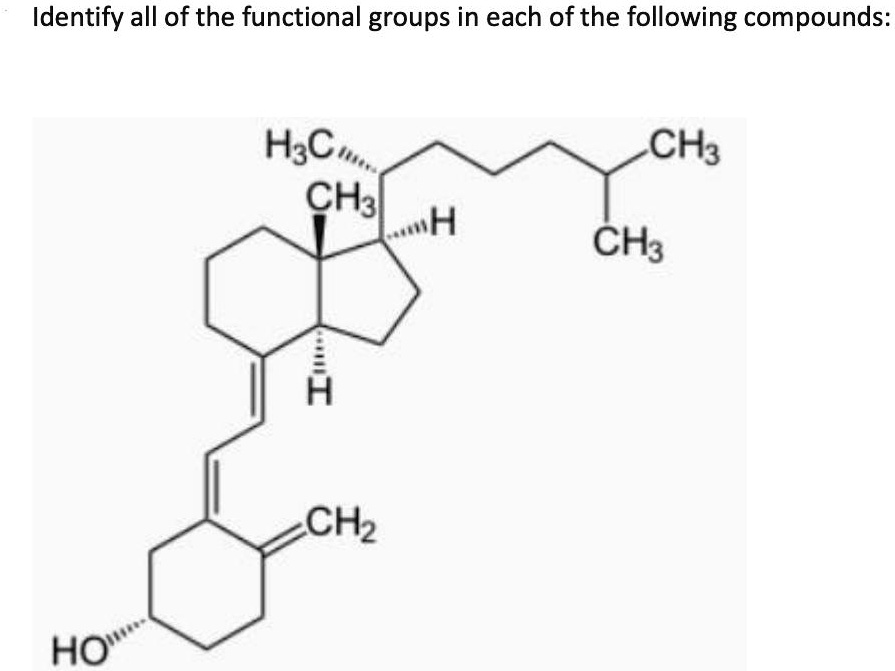 SOLVED: ldentify all of the functional groups in each of the following compounds: H3C. CH3 "H ...