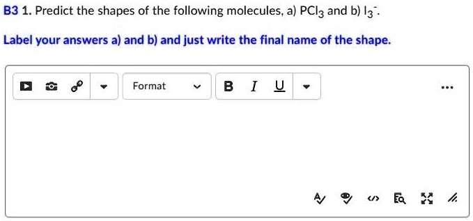 SOLVED: B3 1. Predict the shapes of the following molecules, a) PCI3 ...