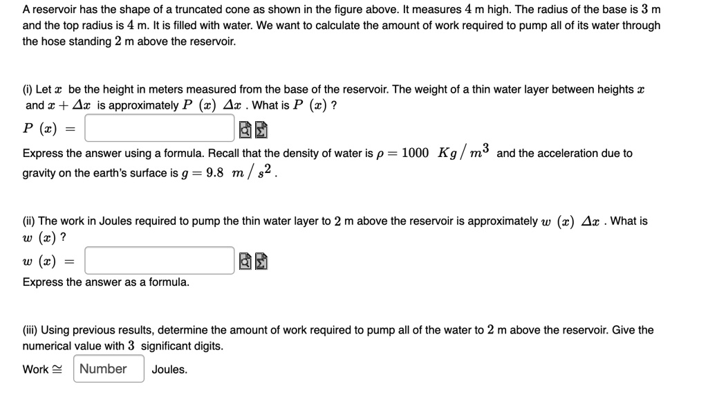 SOLVED: A reservoir has the shape of a truncated cone as shown in the ...