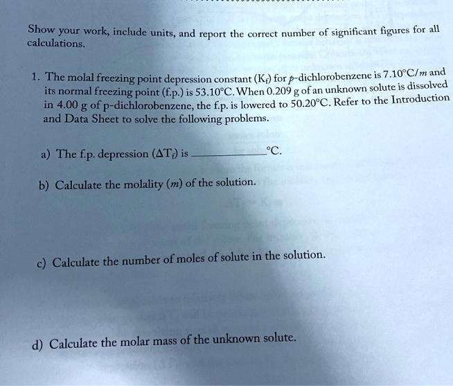 SOLVED: Show your work, include units, and report the correct number of significant figures for ...