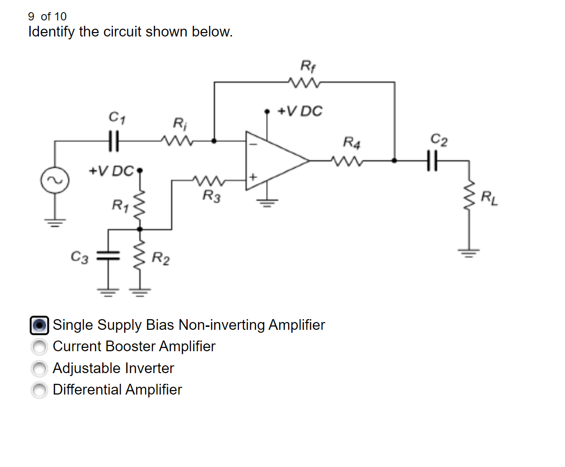 SOLVED: 9 of 10 Identify the circuit shown below. Single Supply Bias ...