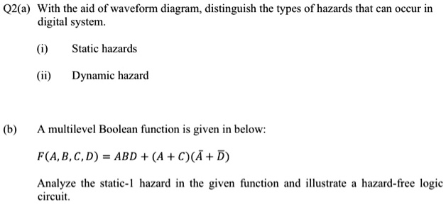 SOLVED: Q2(a) With the aid of a waveform diagram, distinguish the types of hazards that can ...