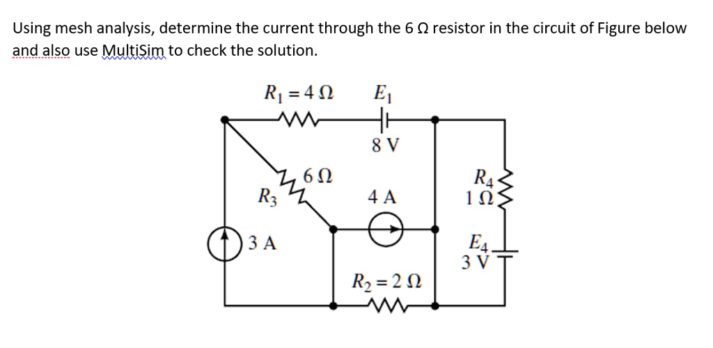Using mesh analysis, determine the current through the 6 Ω resistor in the circuit of Figure ...