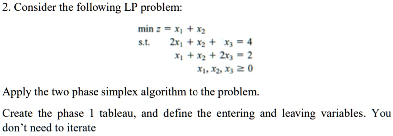 SOLVED: Consider the following LP problem: min ? =X + X2 Sl 2v + X2 + X ...