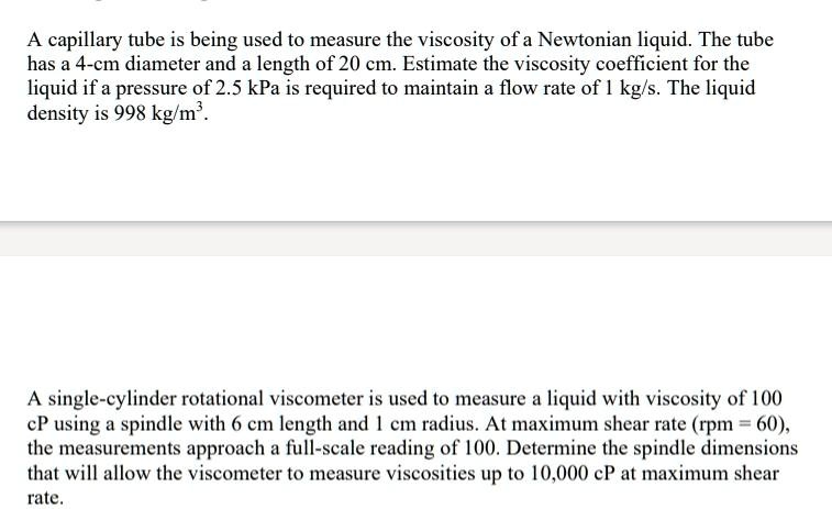 [GET ANSWER] A capillary tube is being used to measure the viscosity of ...