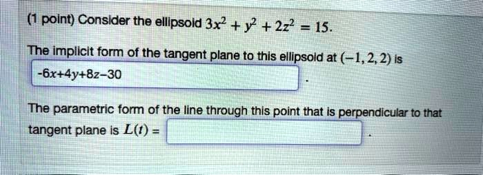 1 polnt consider the ellipsoid 3x2 y 2z 15 the implicit form of the ...