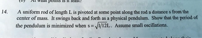 SOLVED: POnts Cdsl 14. A uniform rod of length L is pivoted at some ...