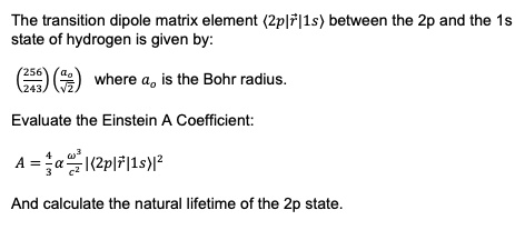 SOLVED: The transition dipole matrix element (2p1s) between the 2p and ...