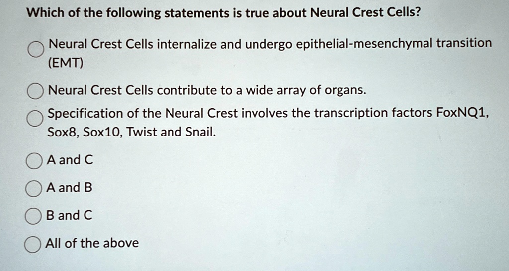which of the following statements is true about neural crest cells ...