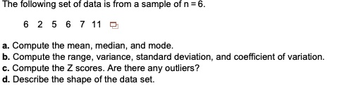SOLVED: The following set of data from sample ofn = Compute the mean ...