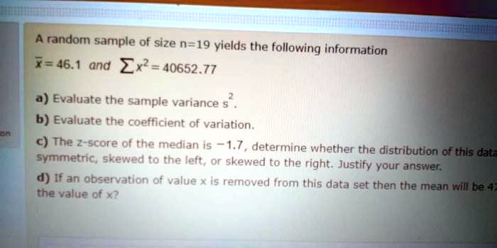 SOLVED: A random sample of size n=19 yields the following information 1 ...