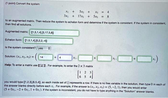 SOLVED: point) Convert the system 3x[ 7xz 3, to an augmented matrix ...