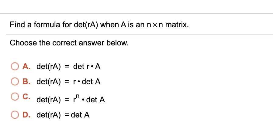 find a formula for detra when a is an nxn matrix choose the correct ...