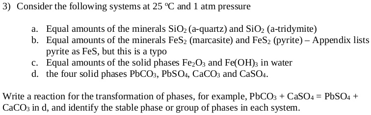 SOLVED: 3) Consider the following systems at 25Â°C and 1 atm pressure: a. Equal amounts of the ...