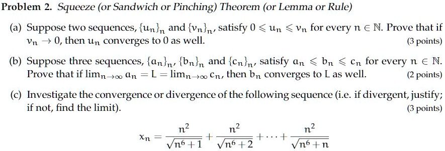 SOLVED: Problem 2: Squeeze (or Sandwich or Pinching) Theorem (or Lemma or Rule) (a) Suppose two ...