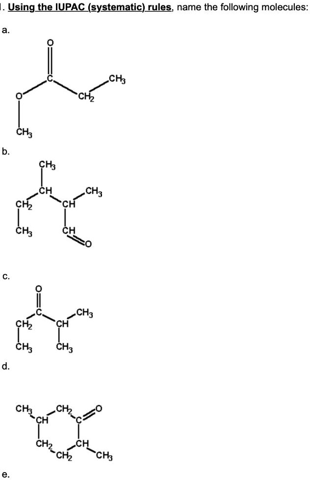 SOLVED: Please answer all. Using the IUPAC (systematic) rules, name the following molecules ...