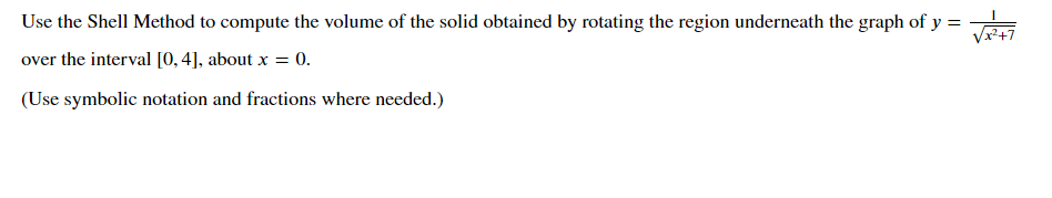 SOLVED: Use the Shell Method to compute the volume of the solid obtained by rotating the region ...