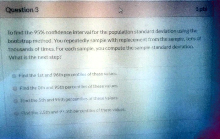 SOLVED: Question 3 Hln To find the 95% connidence Interval for thie ...