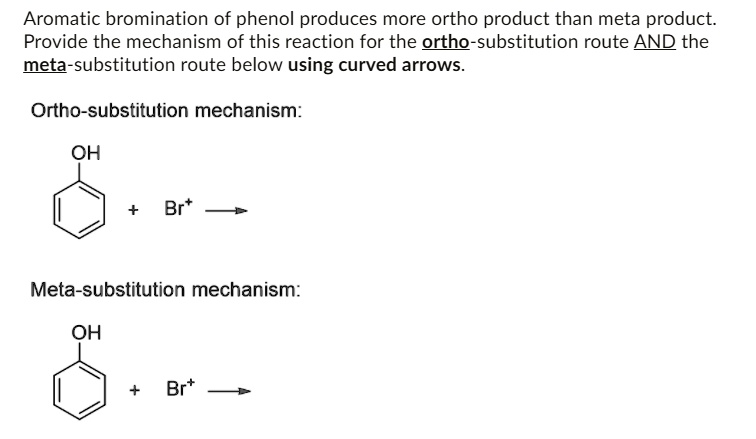 aromatic bromination of phenol produces more ortho product than meta ...