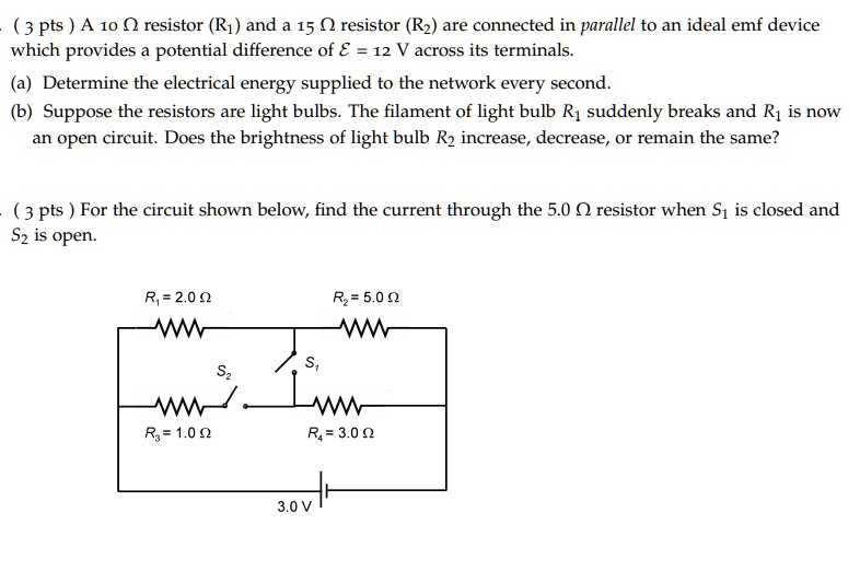 SOLVED: (3 pts 10 0 resistor (Rz) and a 15 0 resistor (Rz) are connected in parallel to an ideal ...