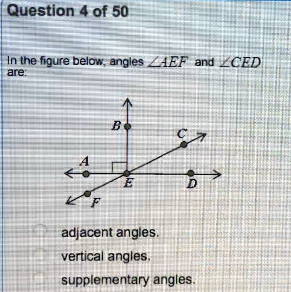 in the figure below angles question 4 of 50 in the figure below angles ef and zced are b 4 ...