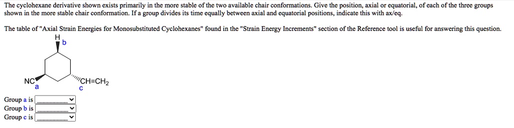 the cyclohexane derivative shown exists primarily the more stable of ...