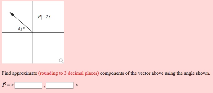 IPI = 23 418 Find approximate (rounding to decimal places) components of the vector above using ...
