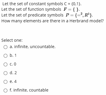 SOLVED: Let the set of constant symbols C = 0, 1. Let the set of ...