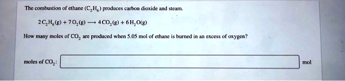 The combustion cthane cho produces carbon dioxide and steam...