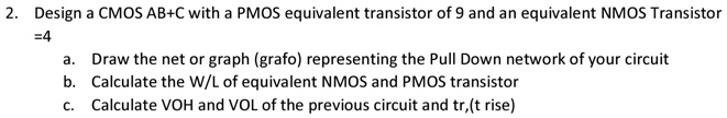 SOLVED: Design a CMOS AB+C with a PMOS equivalent transistor of 9 and ...