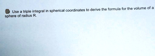 SOLVED: coordinates derive the formula for the volume of a Use triple ...