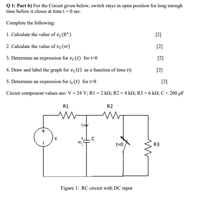 SOLVED: Q 1: Part b) For the Circuit given below, switch stays in open position for long enough ...