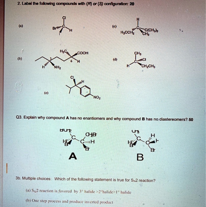 SOLVED: 2. Label the following compounds with (R) (S) configuration: 20 ...