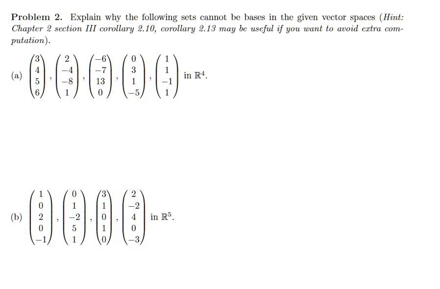 SOLVED: Problem Explain why the following sets cannot be bases in the ...