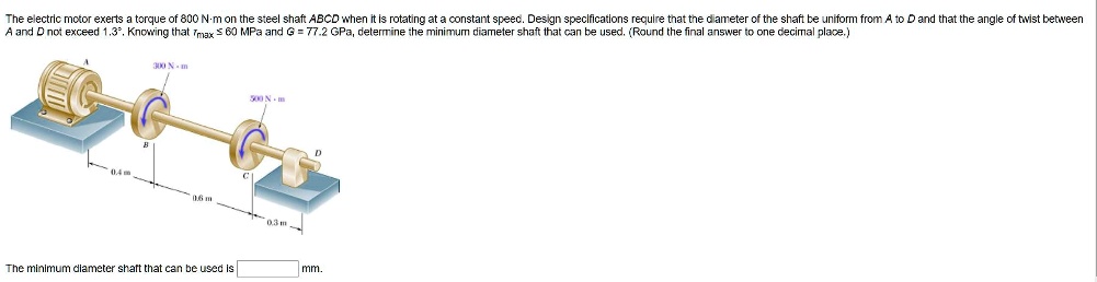 SOLVED: The electric motor exerts a torque of 800 N-m on the steel ...