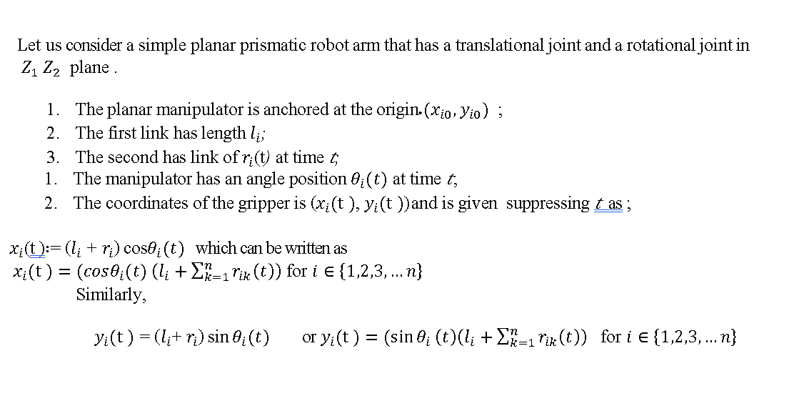 SOLVED: Let us consider a simple planar prismatic robot arm that has a ...