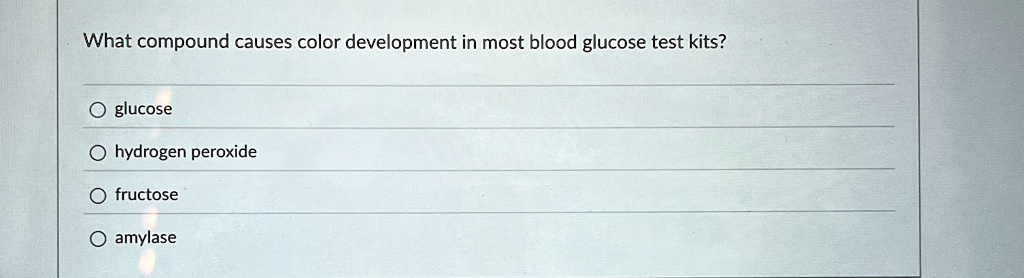 what compound causes color development in most blood glucose test kits ...