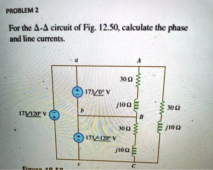 SOLVED: For the circuit of Fig. 12.50, calculate the phase and line ...