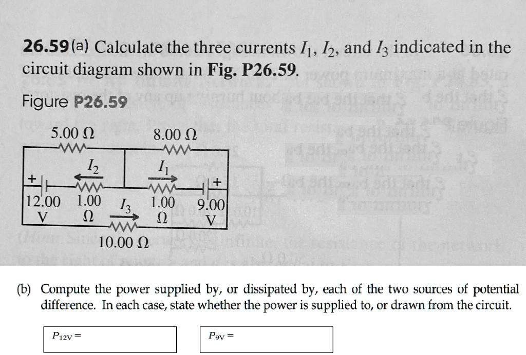SOLVED: 26.59(a) Calculate the three currents I1, I2, and Iz indicated in the circuit diagram ...