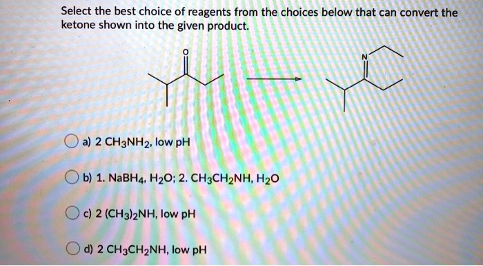 SOLVED: Select the best choice of reagents from the choices below that ...