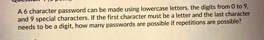 a 6 character password can be made using lowercase letters the digits from 0 to 9 and 9 special ...