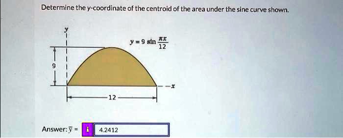 SOLVED: Determine the y-coordinate of the centroid of the area under ...
