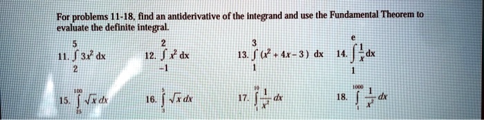 SOLVED: For problems 11-18, find an antiderivative of the integrand and ...