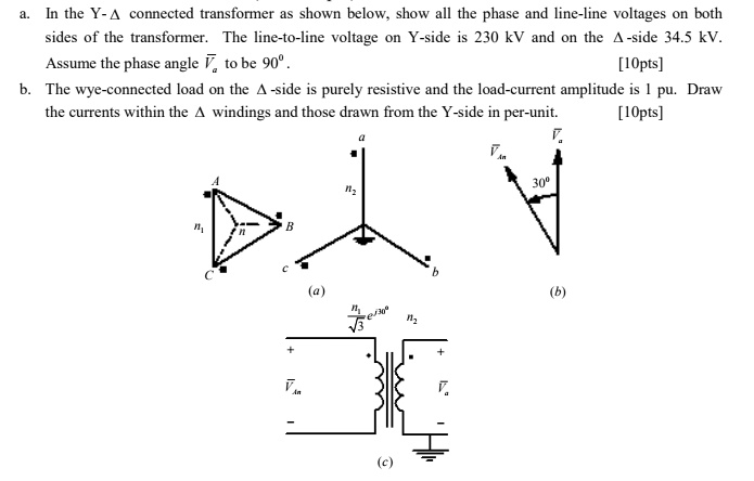 SOLVED: a. In the Y- connected transformer as shown below, show all the ...