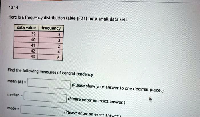 SOLVED: 10 14 Here is a frequency distribution table (FDT) for a small data set: data value ...