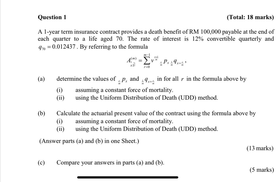SOLVED: (Total: 18 marks) A 1-year term insurance contract provides a ...