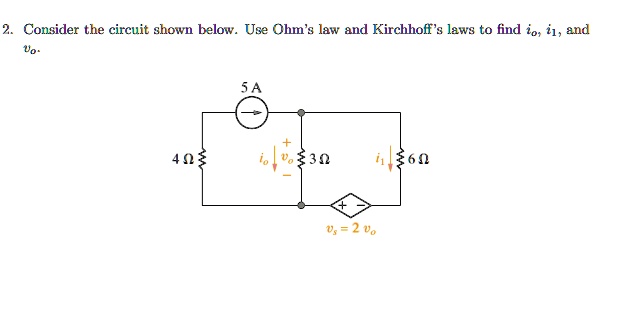 SOLVED: 2. Consider the circuit shown below. Use Ohm's law and Kirchhoff's laws to find io, ii ...
